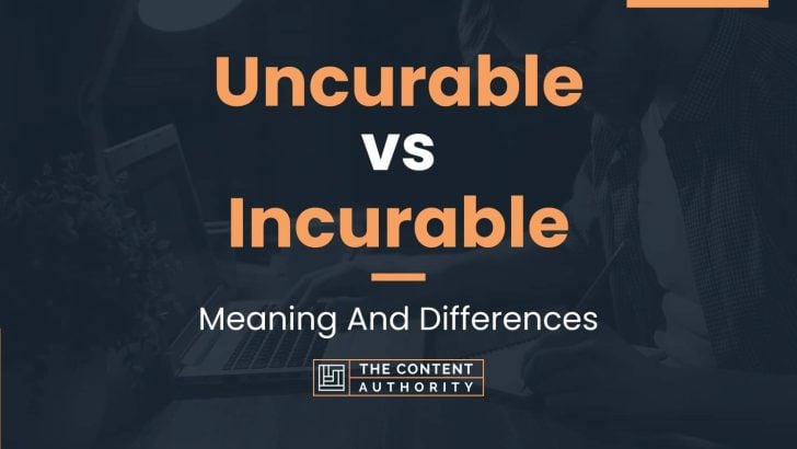 Incurable: Understanding Its Meaning and Related Terms
