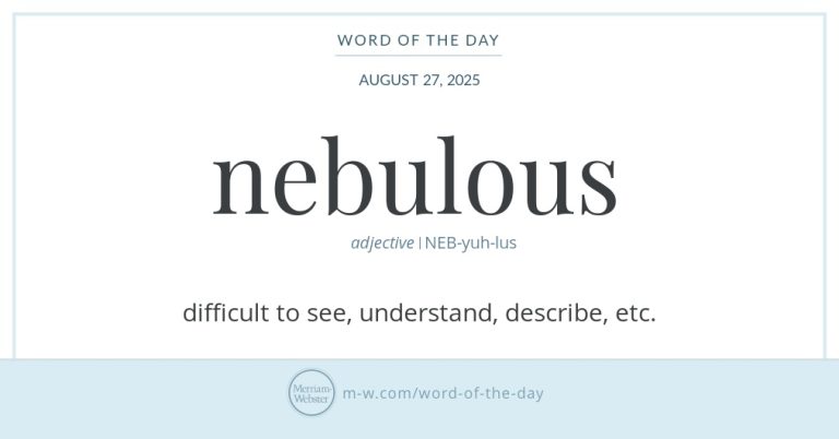 Nebulous: Understanding Its Definition and Meaning Explained
