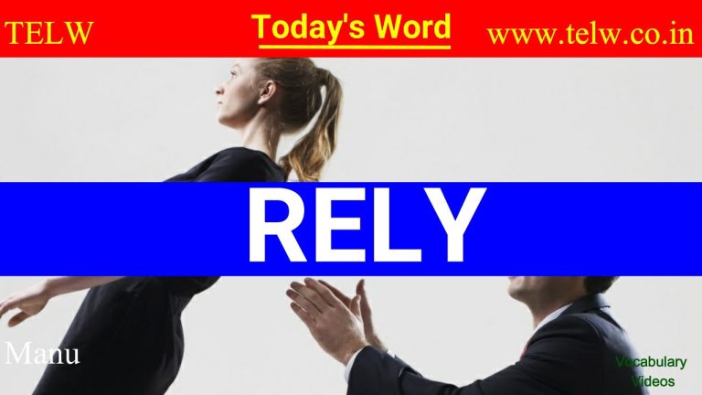 Rely: Definition, Meaning, and Usage in Everyday Language